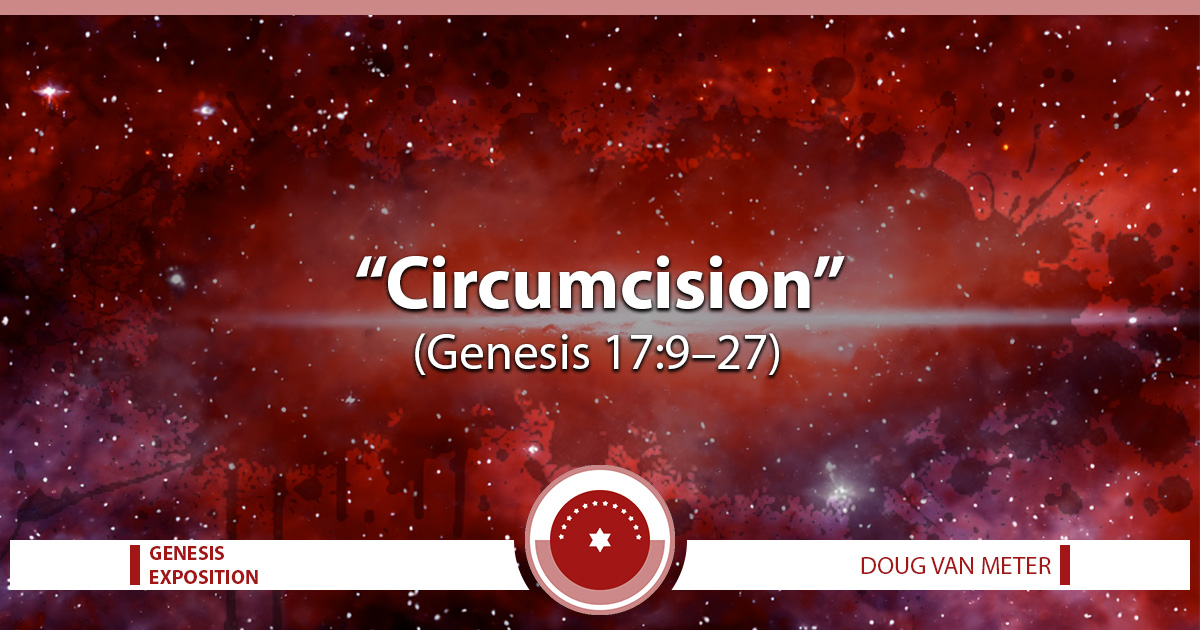 Circumcision (Genesis 17:9-27) | Brackenhurst Baptist Church