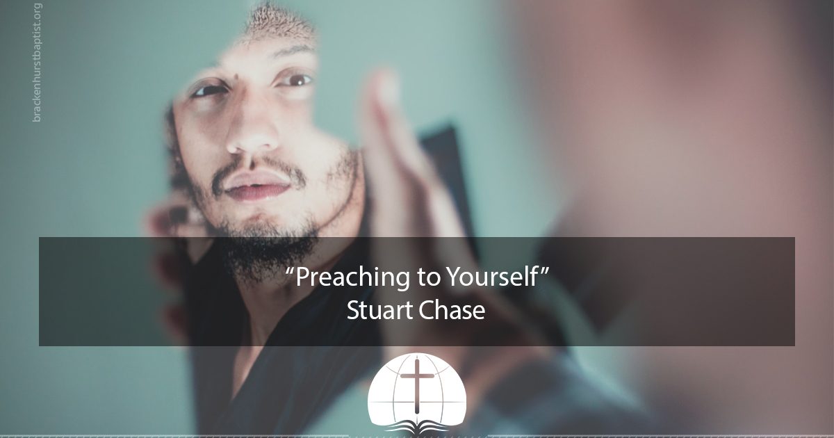 Preaching to Yourself | Brackenhurst Baptist Church