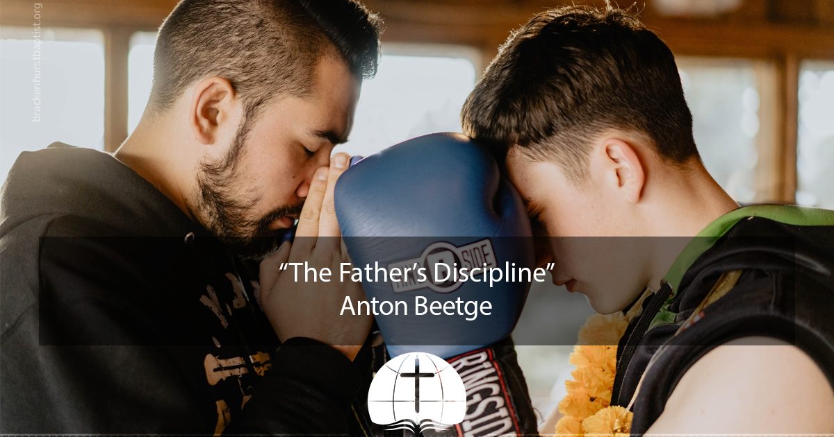 The Father’s Discipline | Brackenhurst Baptist Church