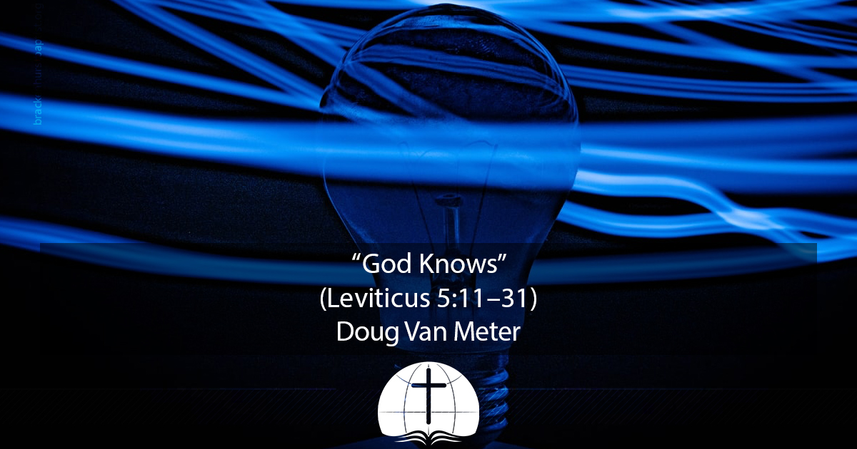 God Knows (Numbers 5:11–31) | Brackenhurst Baptist Church